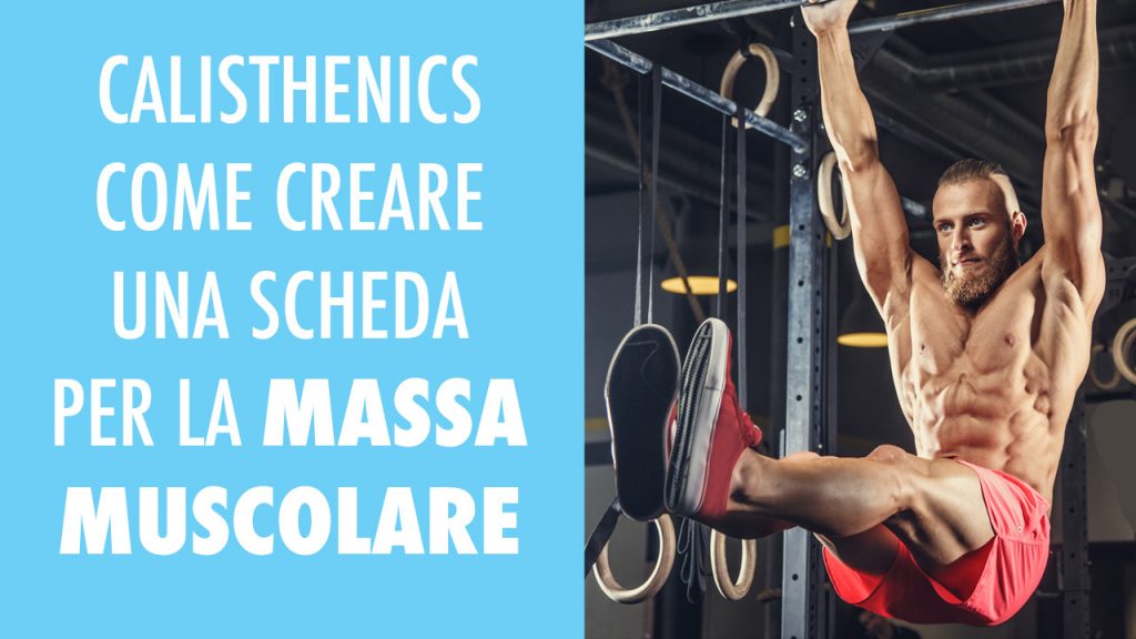CALISTHENICS PROGRAMMAZIONE SCHEDA PER LA MASSA MUSCOLARE