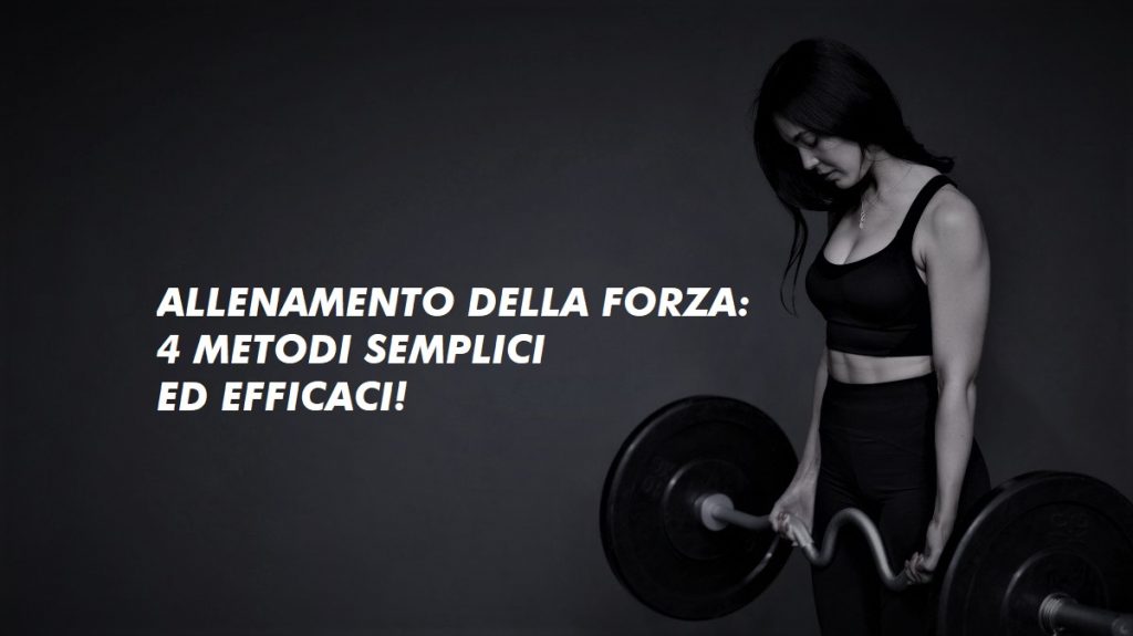 Allenamento della forza: 4 metodi semplici ed efficaci!