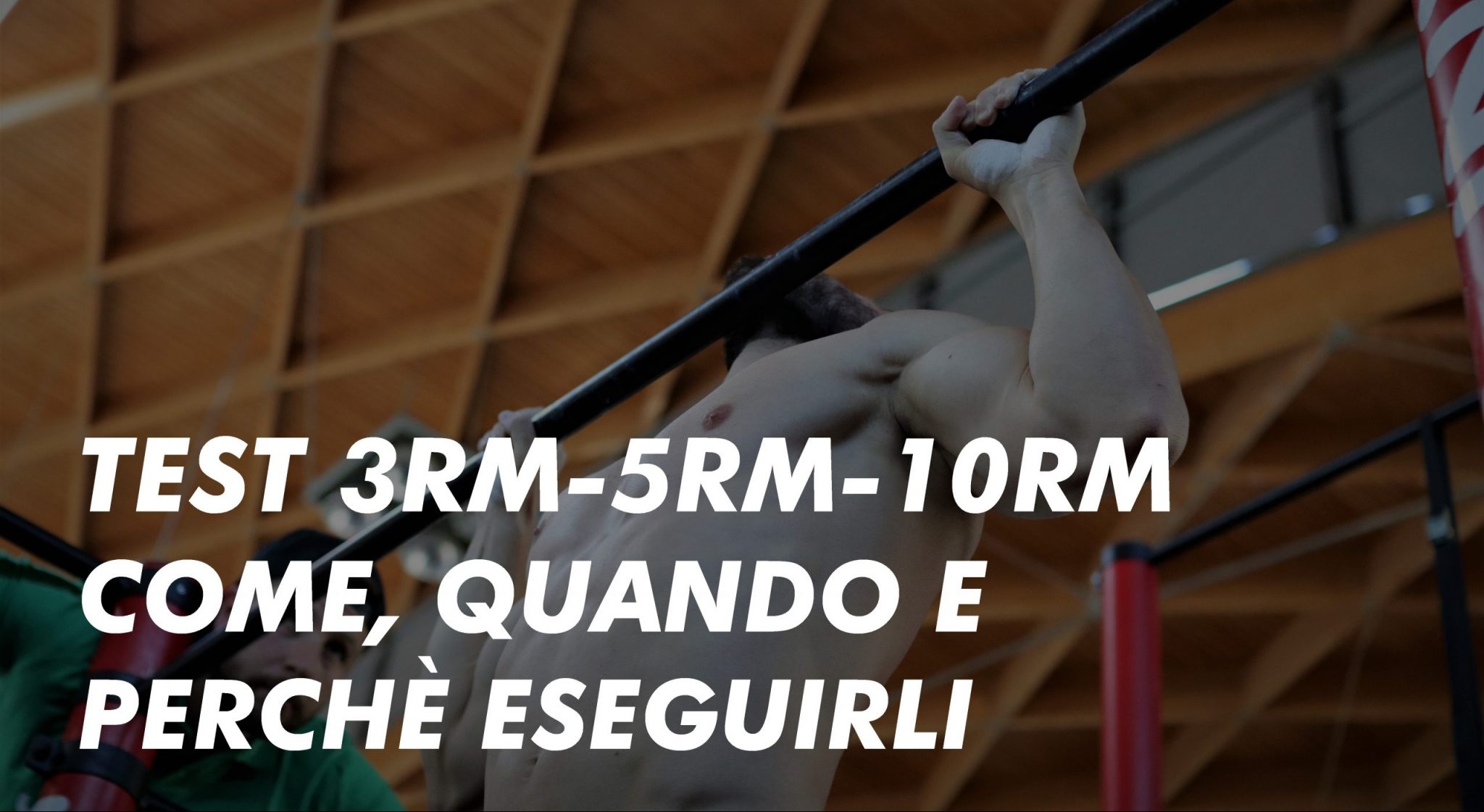 Test 3RM – 5RM - 10RM: quando, come e perché eseguirli.