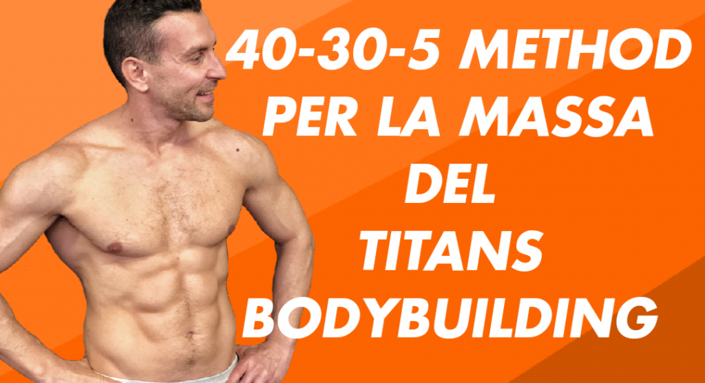 Massa con il 40-30-5 Method del Titans Bodybuilding